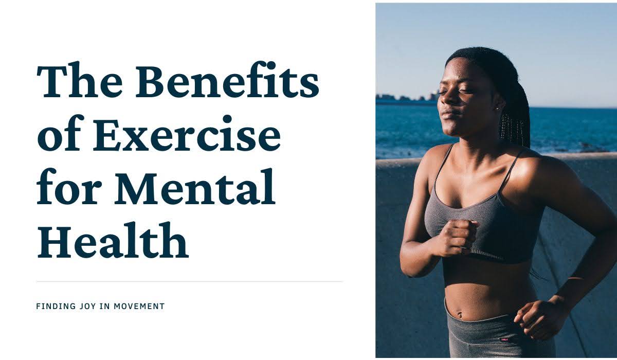The Benefits of Exercise for Mental Health: Finding Joy in Movement ...