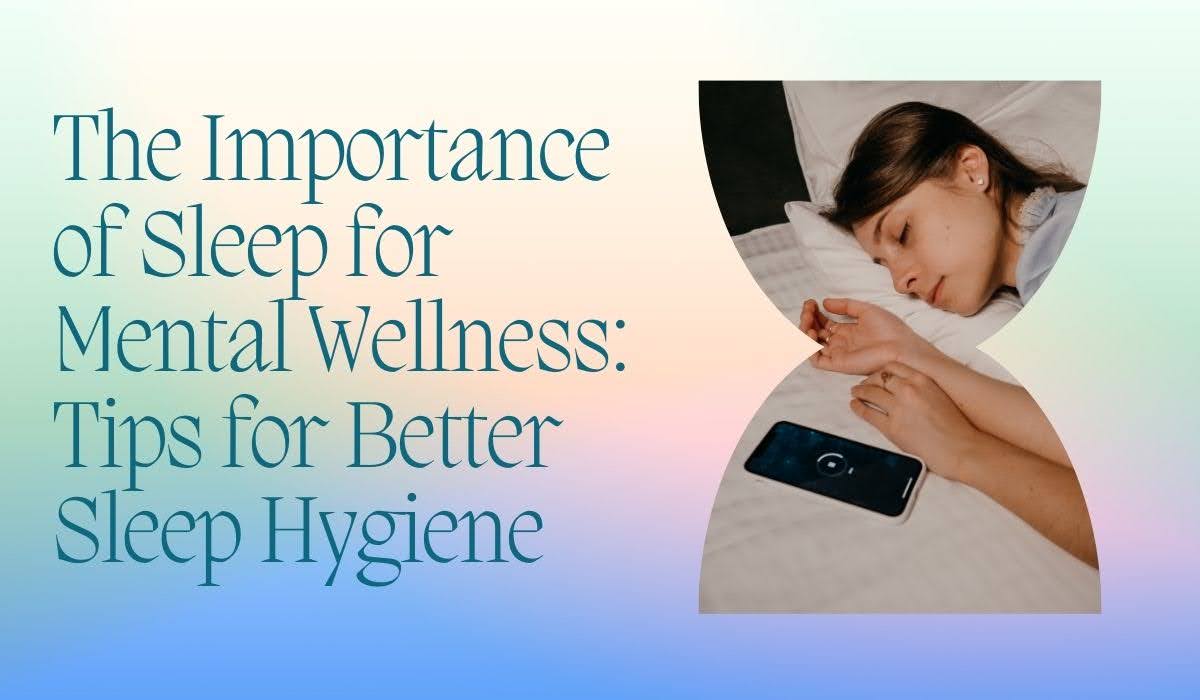 The Importance of Sleep for Mental Wellness: Tips for Better Sleep ...