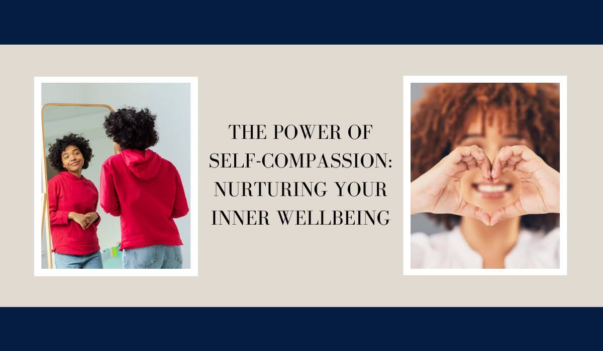 The Power of Self-Compassion: Nurturing Your Inner Wellbeing - TrainingontheGo